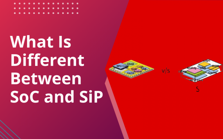 What Is Different Between SoC and SiP - Bestopedia